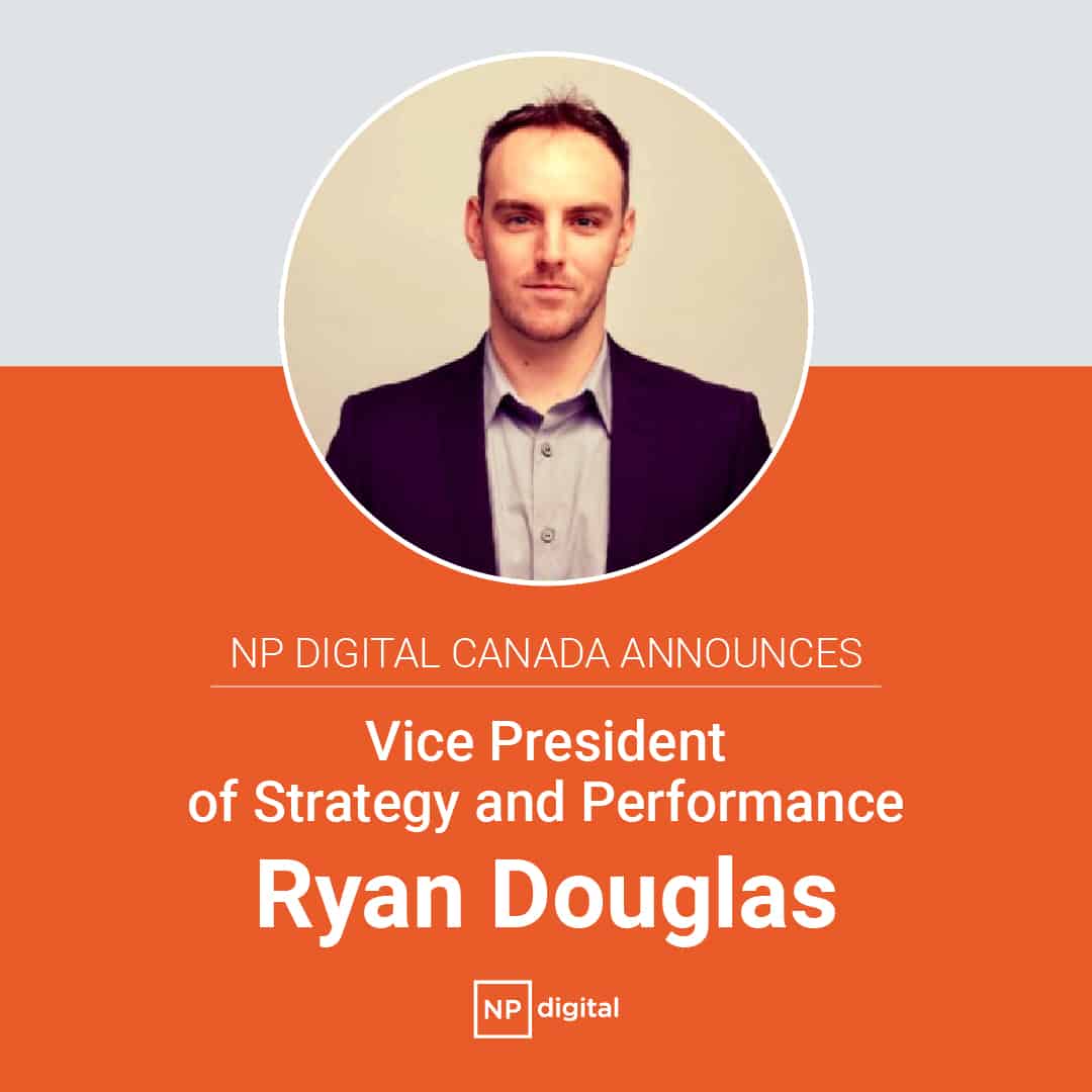 NP Digital Canada Strengthens Team Adding Ryan Douglas as VP of ...